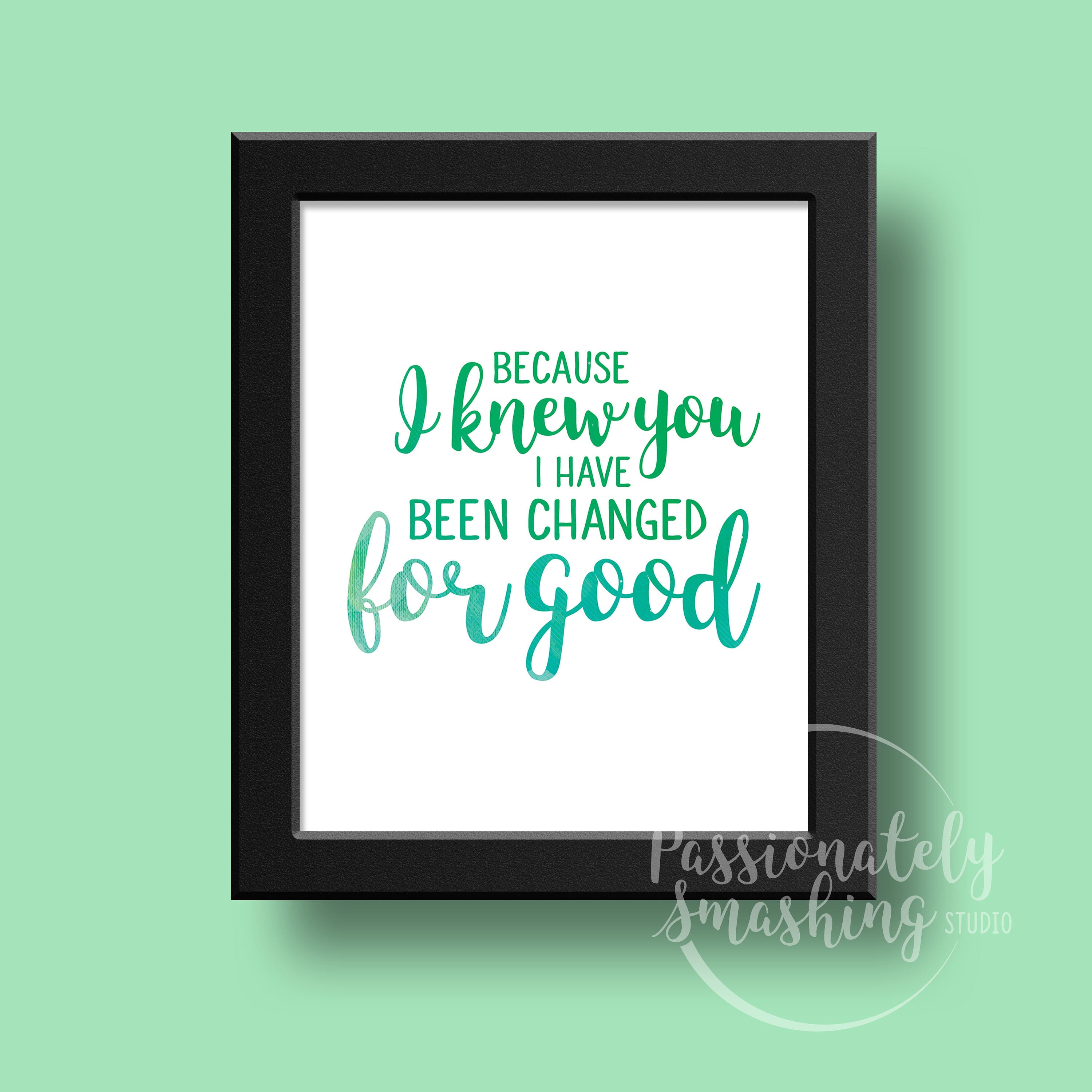 Because I Knew You I Have Been Changed for Good - Wicked Quote ...