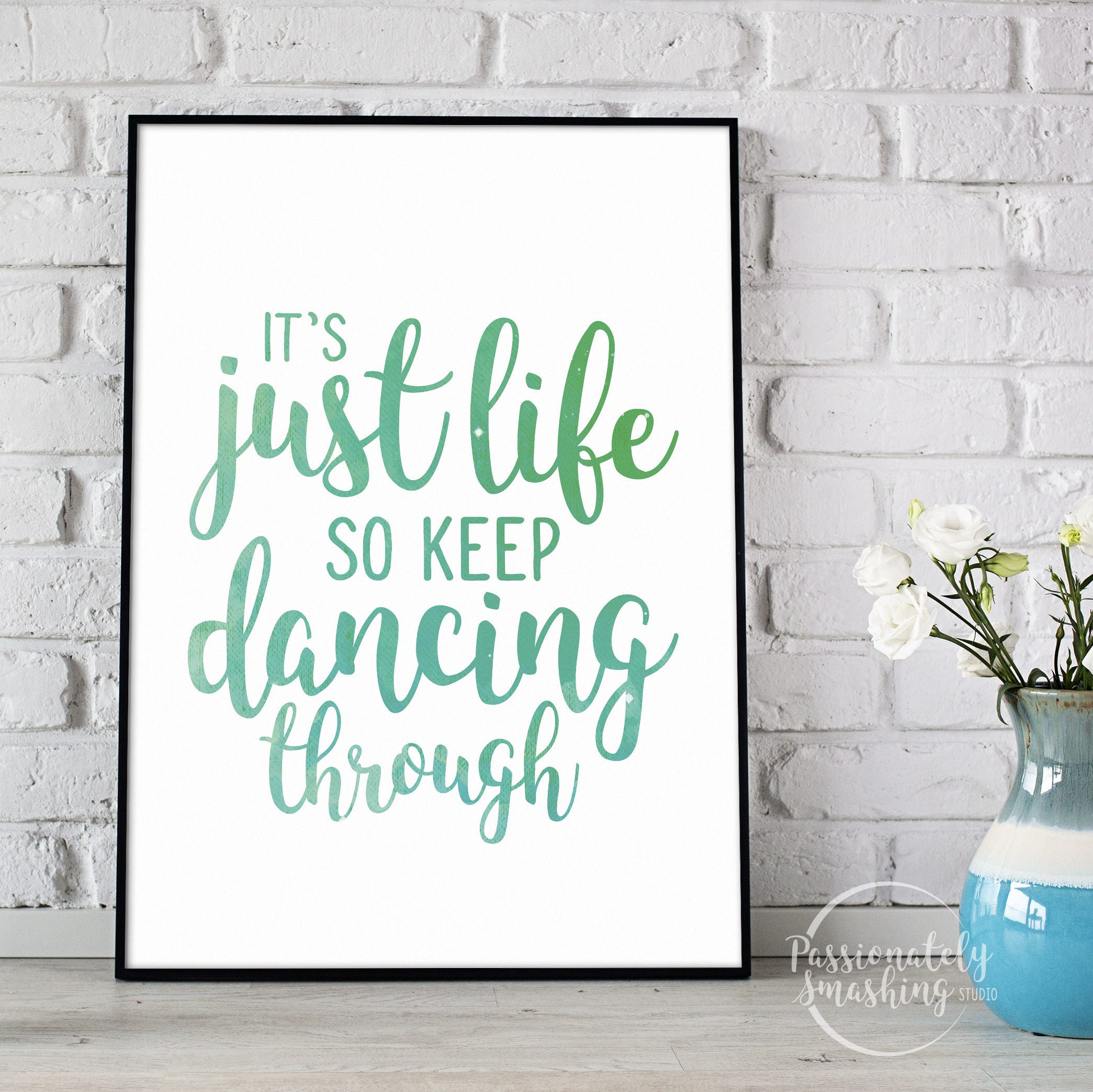 It's Just Life so Keep Dancing Through - Wicked Quote - Digital ...