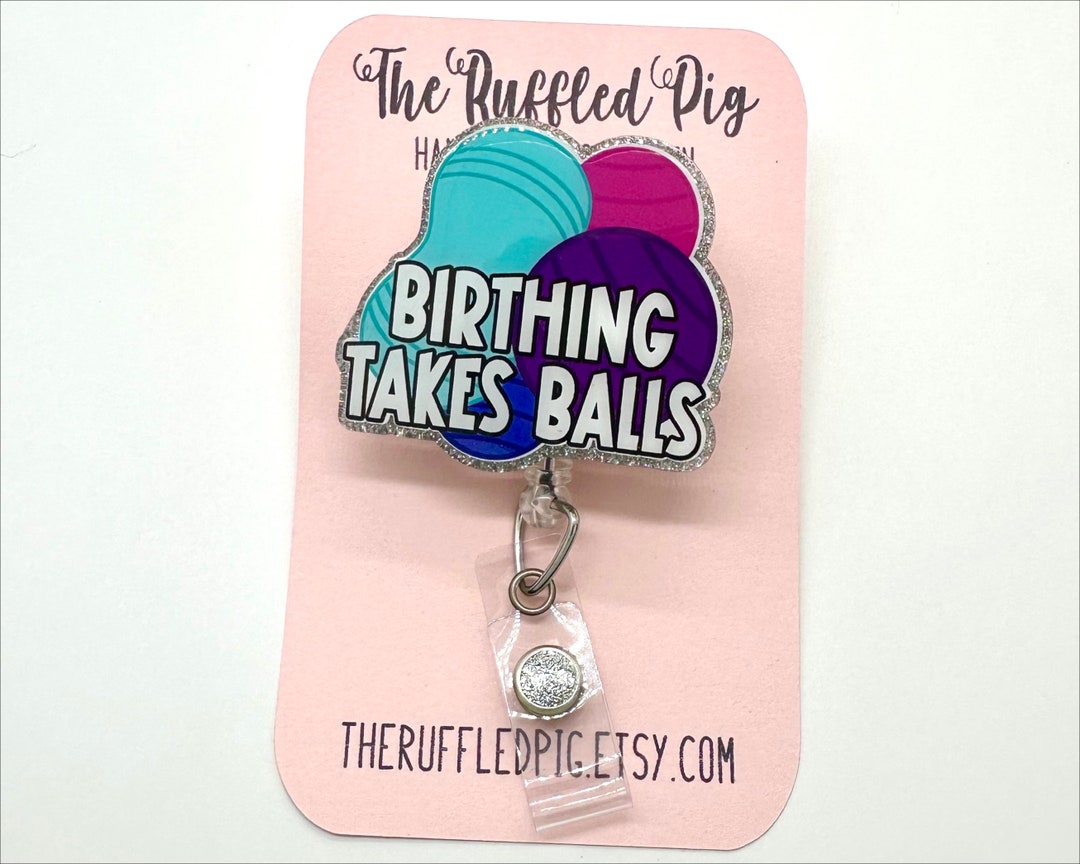 Birthing Takes Balls Retractable Badge Reel, Clip, Lanyard, Labor and ...