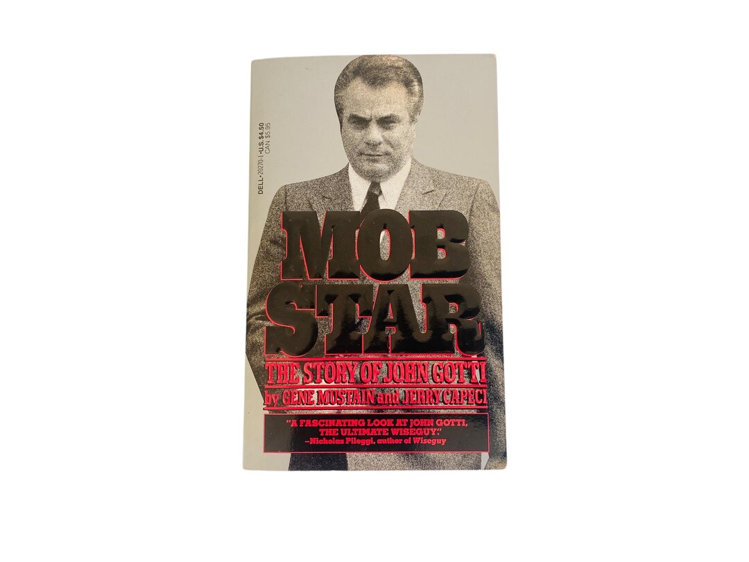 Mob Star the Story of John Gotti by Gene Mustain and Jerry Capeci 1989 ...