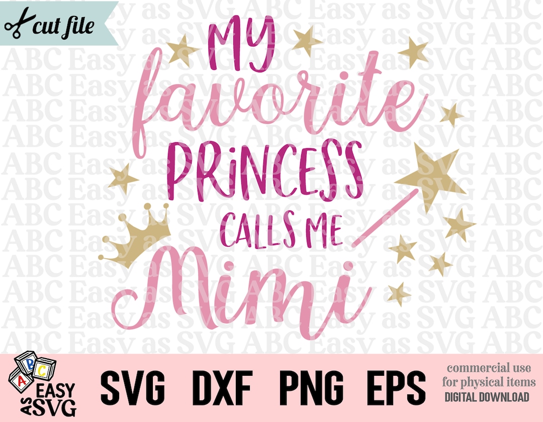 My Favorite Princess Calls Me Mimi SVG, Mimi SVG, Gift for Mimi SVG ...
