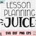 Lesson Planning Juice SVG, Teacher SVG, Wine Glass SVG, Teacher Quote ...
