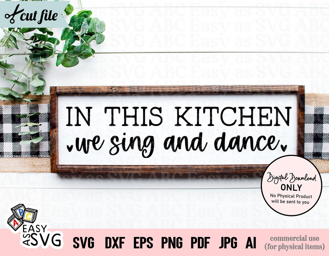 In This Kitchen We Sing and Dance SVG, Kitchen Sign SVG, Kitchen SVG ...