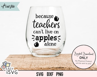 Because Teachers Can't Live on Apples Alone SVG Digital - Etsy