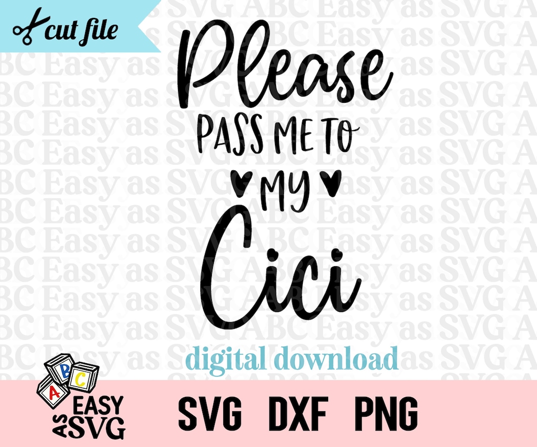Please Pass Me to My Cici SVG: Baby Girl Shirt Design for Grandma ...
