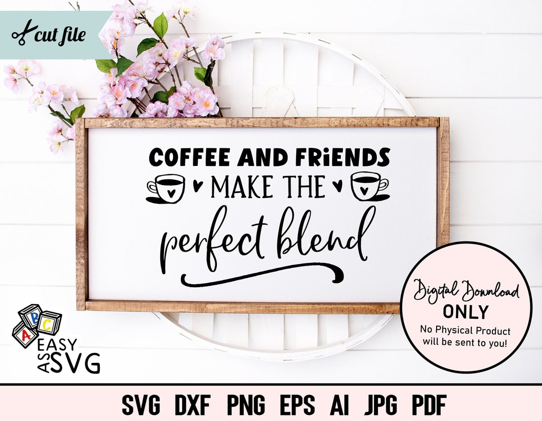 Coffee and Friends SVG: Funny Coffee Quote (digital Download) - Etsy