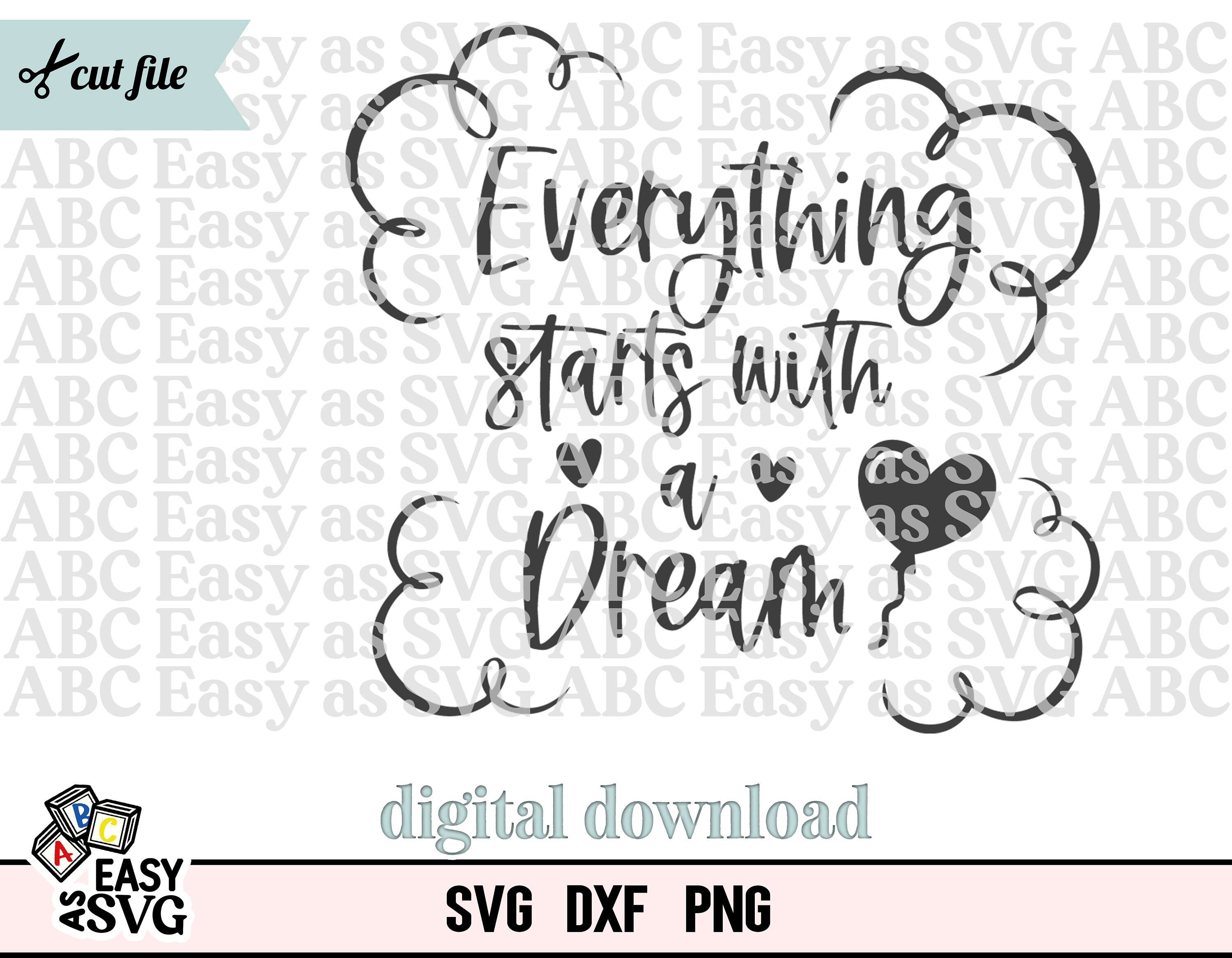 Everything Starts With a Dream SVG, Dream SVG, Inspirational Saying Svg ...