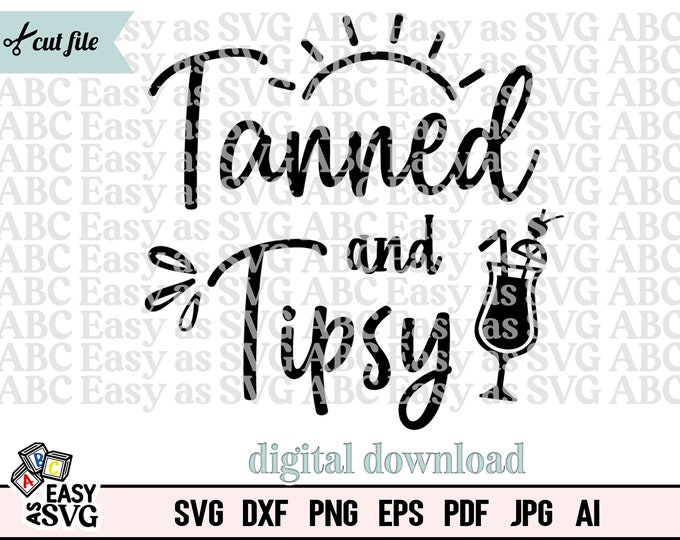 Tan and Tipsy SVG Cut File Funny Summer Quote SVG Tanlines and SVG ...