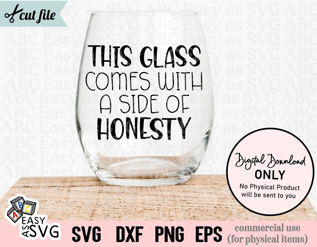 This Glass Comes With A Side of Honesty SVG, Funny Wine SVG, Wine Quote ...