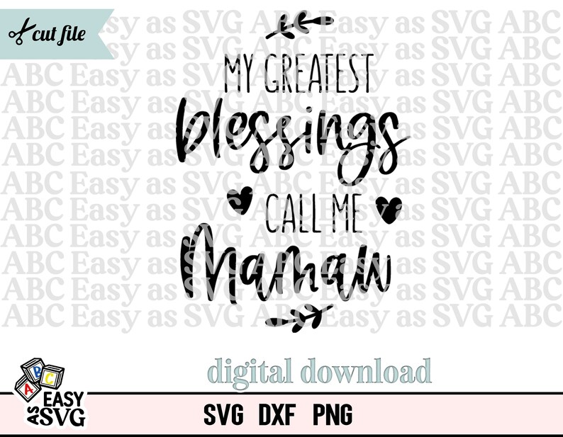 My Greatest Blessings Call Me Mamaw Svg New Grandmother Svg Etsy