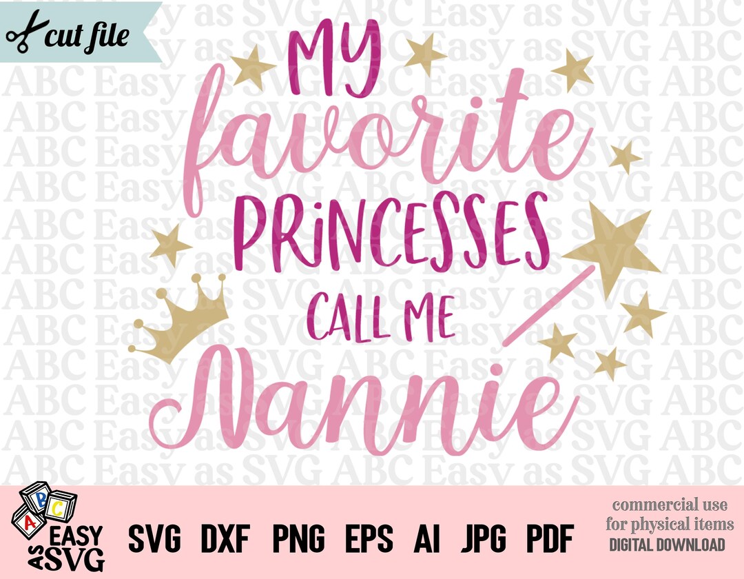 My Favorite Princesses Call Me Nannie SVG, Nana SVG, Gift for Nannie ...