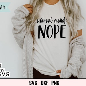 Current Mood Nope SVG, Nope SVG, Life Quote SVG, Sarcasm Svg, Funny ...