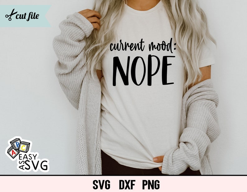 Current Mood Nope SVG Nope SVG Life Quote SVG Sarcasm Svg | Etsy