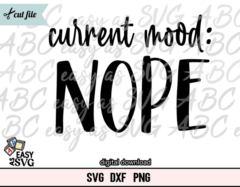 Current Mood Nope SVG Nope SVG Life Quote SVG Sarcasm Svg | Etsy