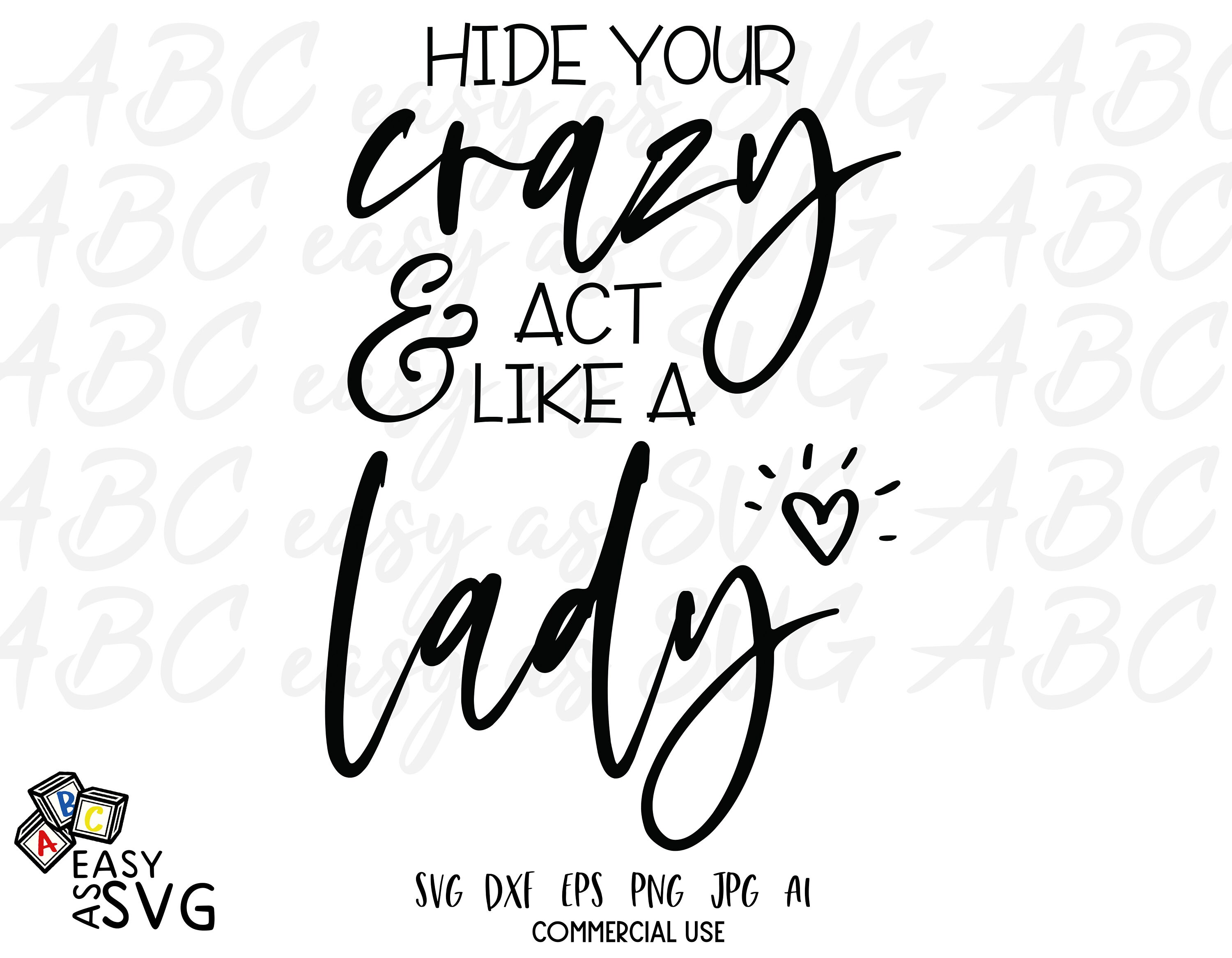 Hide Your Crazy & Act Like a Lady SVG Funny Lady Quote SVG - Etsy Canada
