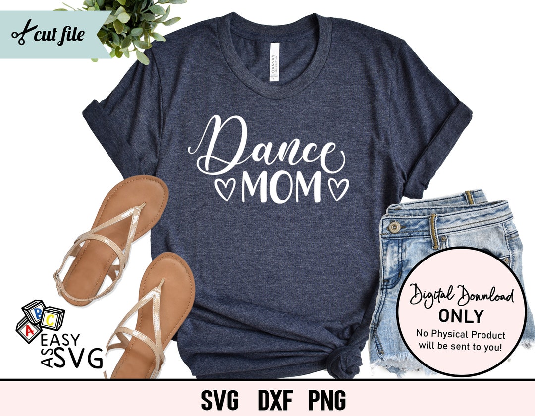 Dance Mom SVG: Shirt Design Cut File (digital Download) - Etsy