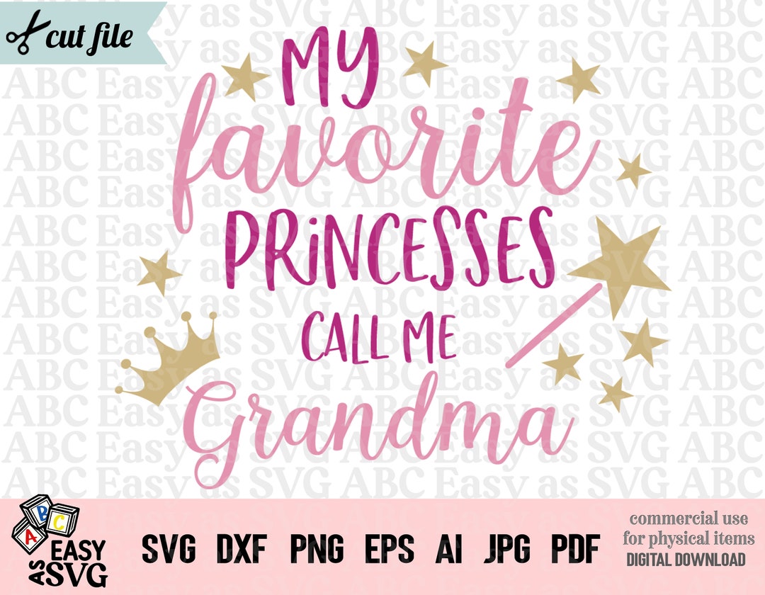 My Favorite Princesses Call Me Grandma SVG, Grandma Gift (digital ...