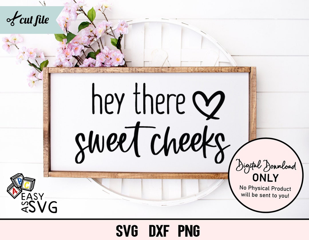 Bathroom Sign SVG, Hey There Sweet Cheeks SVG, Washroom Sign SVG ...