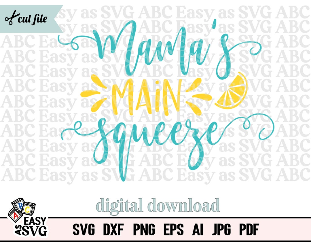 Mama's Main Squeeze SVG: Funny Baby Quote, Lemon Design (digital ...