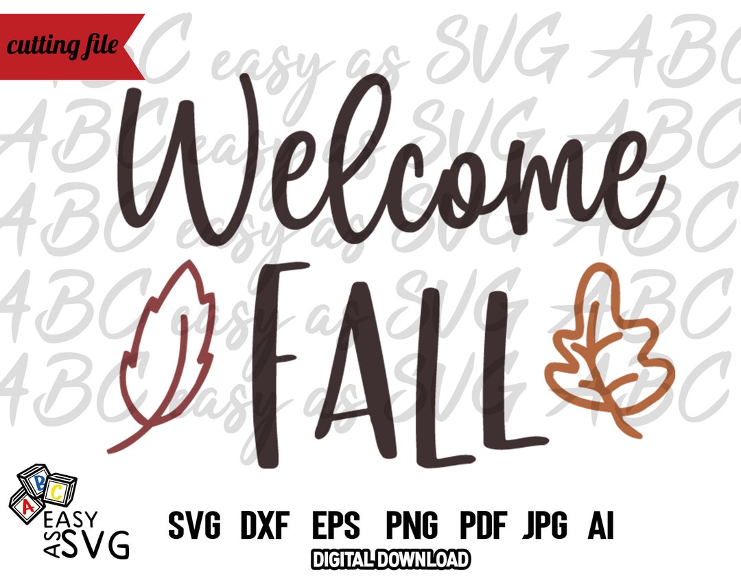 Welcome Fall SVG, Fall Saying SVG, Fall Phrase SVG, Fall Cut Files ...
