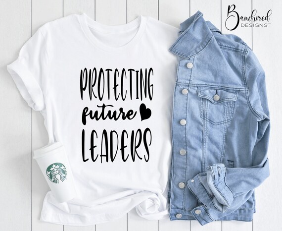 Protecting Future Leaders Shirt by Banchored Designs | Etsy