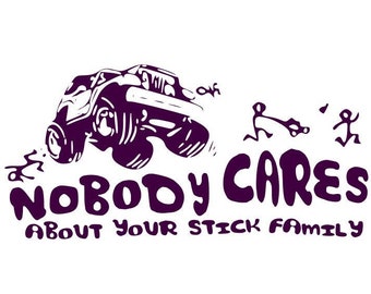 Nobody Cares About Your Stick Figure Family Decal - Etsy