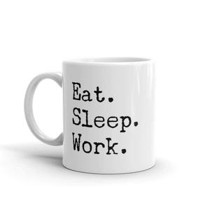 Eat Sleep Work Funny Unique Mug - Etsy