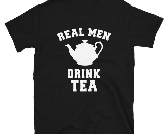 Real Men Drink Tea Unique Funny T-shirt - Etsy