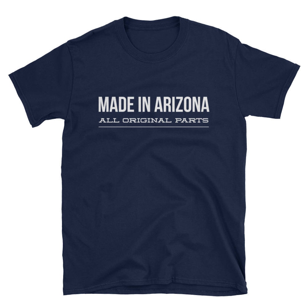 Made in Arizona All Original Parts Unique Short-sleeve Unisex T-shirt ...