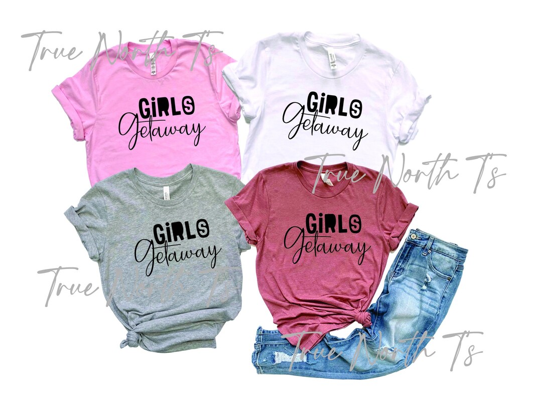 Girls Getaway T-shirts, Girls Getaway Shirts, Ladies Weekend Shirt ...
