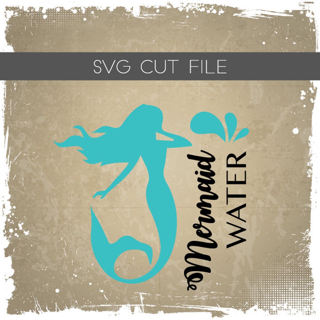 Mermaid Water SVG - Mermaid Life SVG - Mermaid SVG - Mermaid Cutting ...