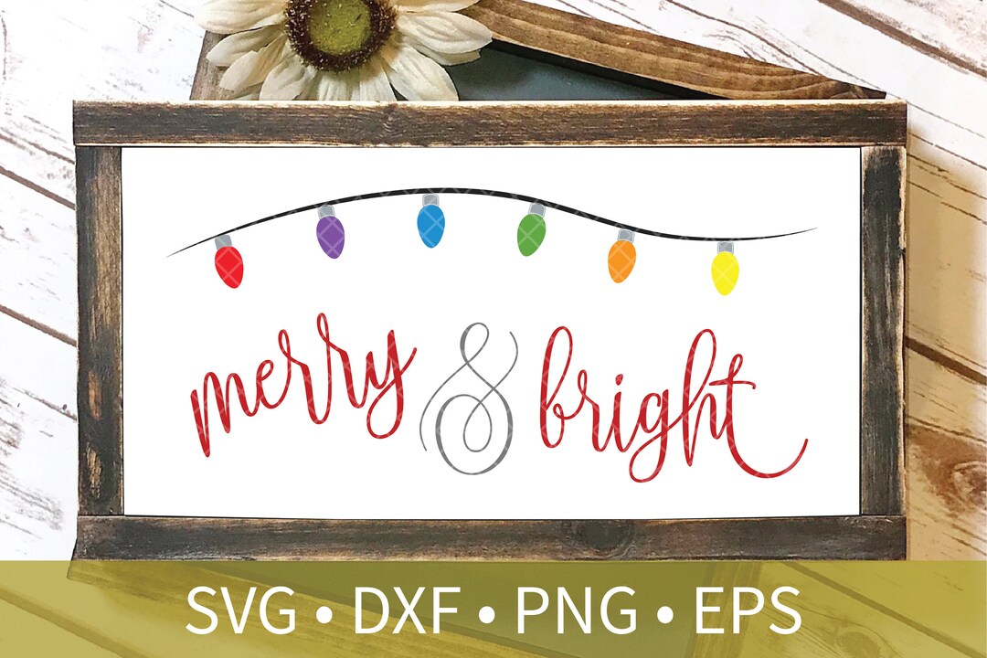 Merry and Bright Lights Svg Dxf Eps Png File - Christmas Svg Dxf ...