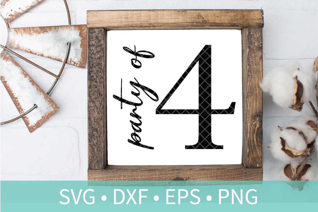 Party of 4 Family Farmhouse Sign SVG DXF Stencil - Farmhouse Family ...