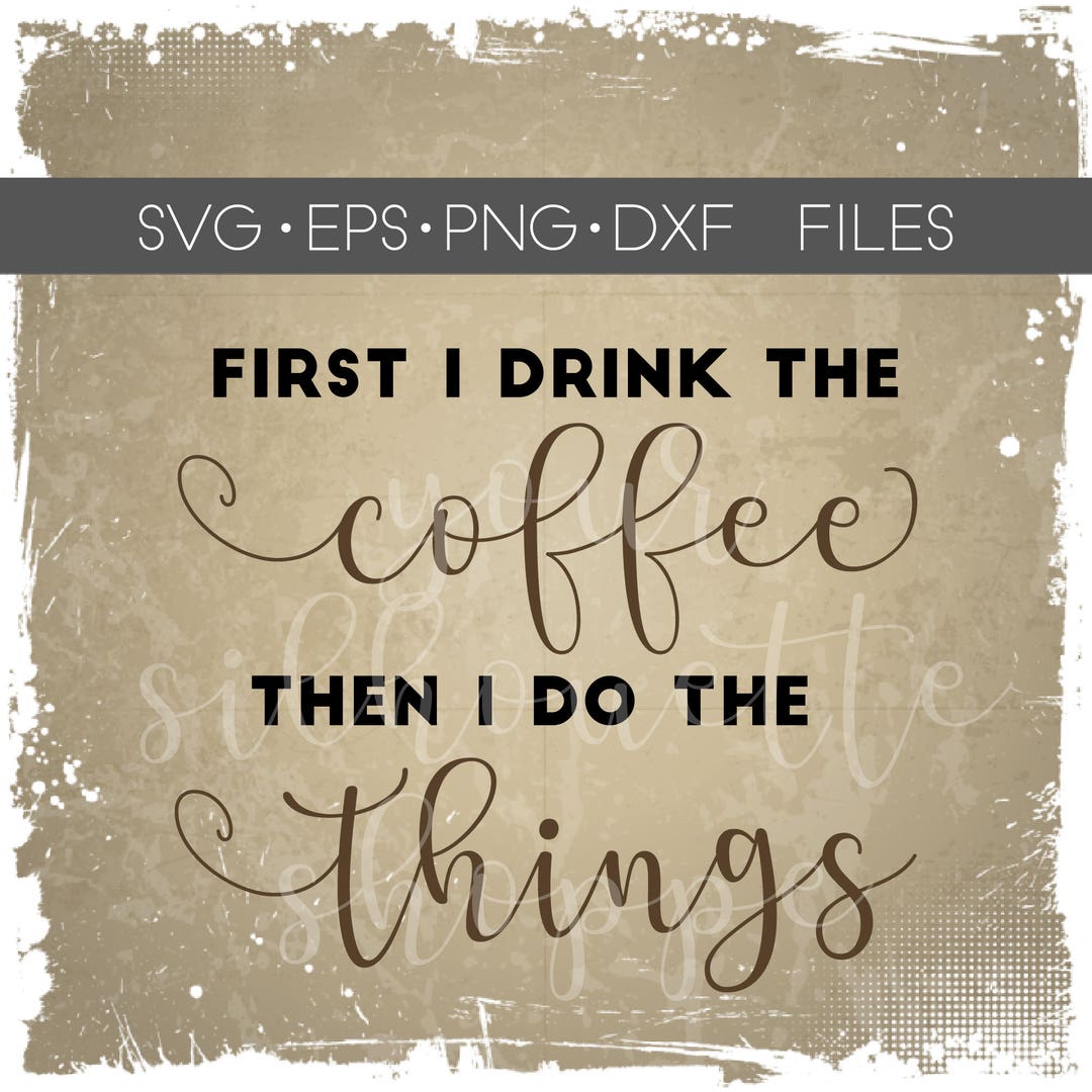 First Coffee Svg Dxf Eps Clipart Cut File - but First Coffee Cutting ...