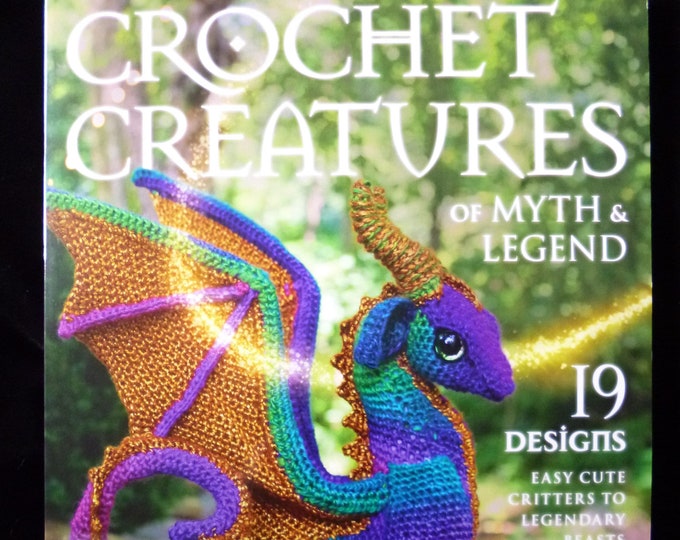 Crochet Creatures of Myth and Legend Crochet Pattern Book of 19 Designs ...