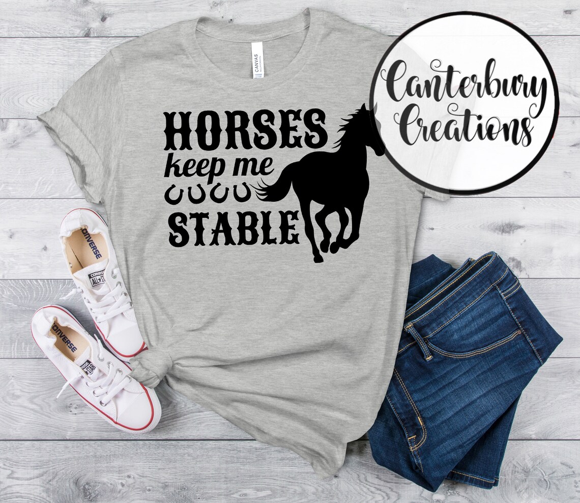 Horses keep me stable Horse shirts horse riding tshirts | Etsy