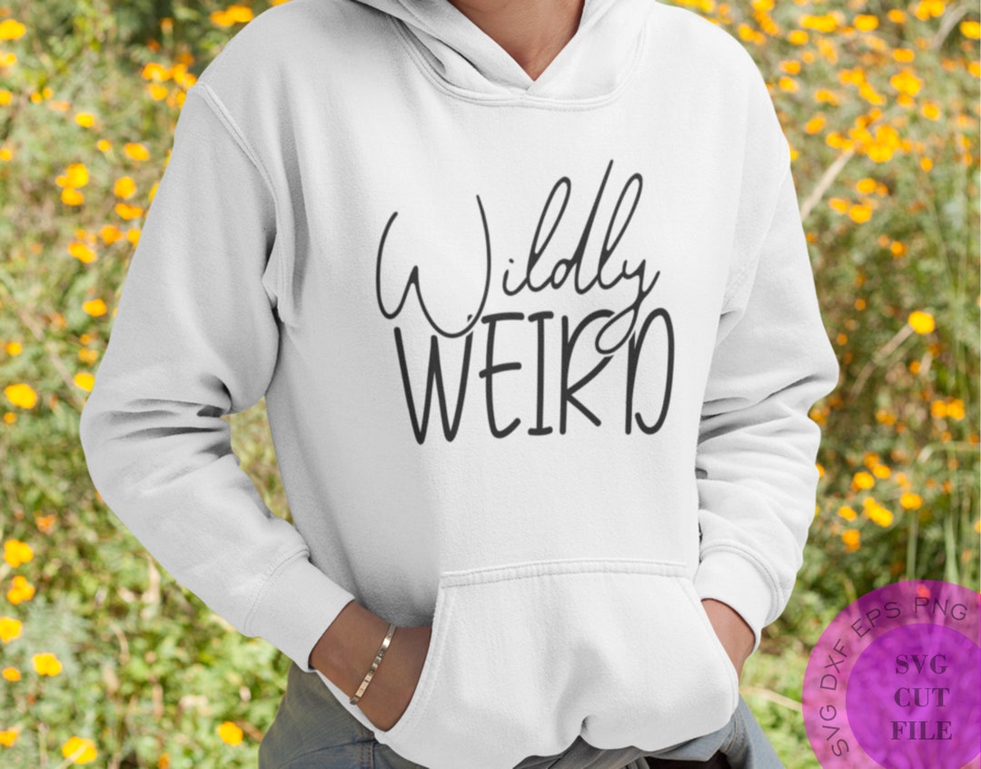 Funny Svg Wildly Weird Svg Weird Svg Nerd Svg Weirdo Svg Funny - Etsy ...