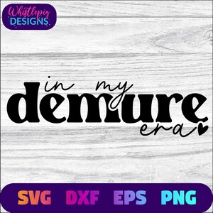In My Demure Era SVG Demure SVG Cute SVG Inspirational Svg - Etsy