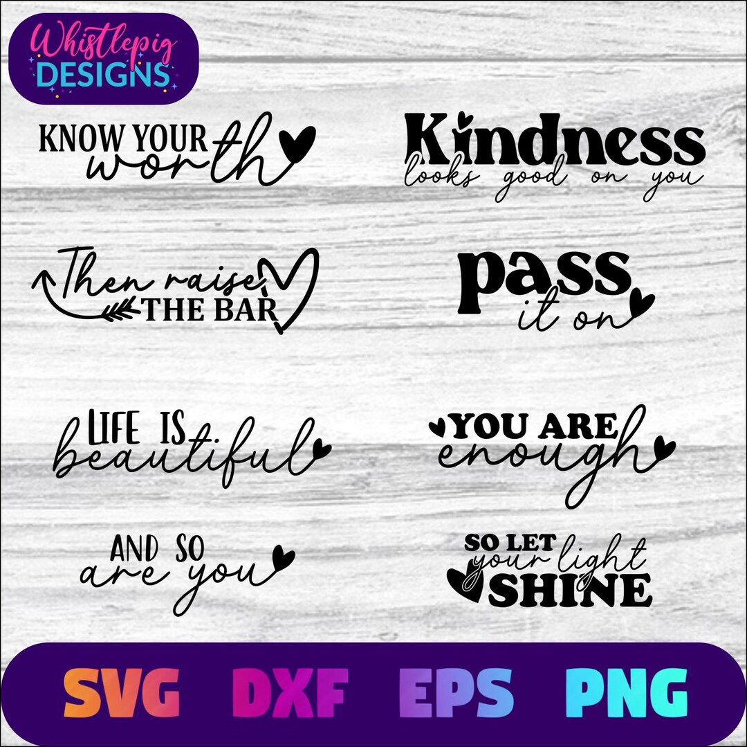 Inspirational and Kindness Quotes SVG Mini Bundle Know Your Worth Svg ...