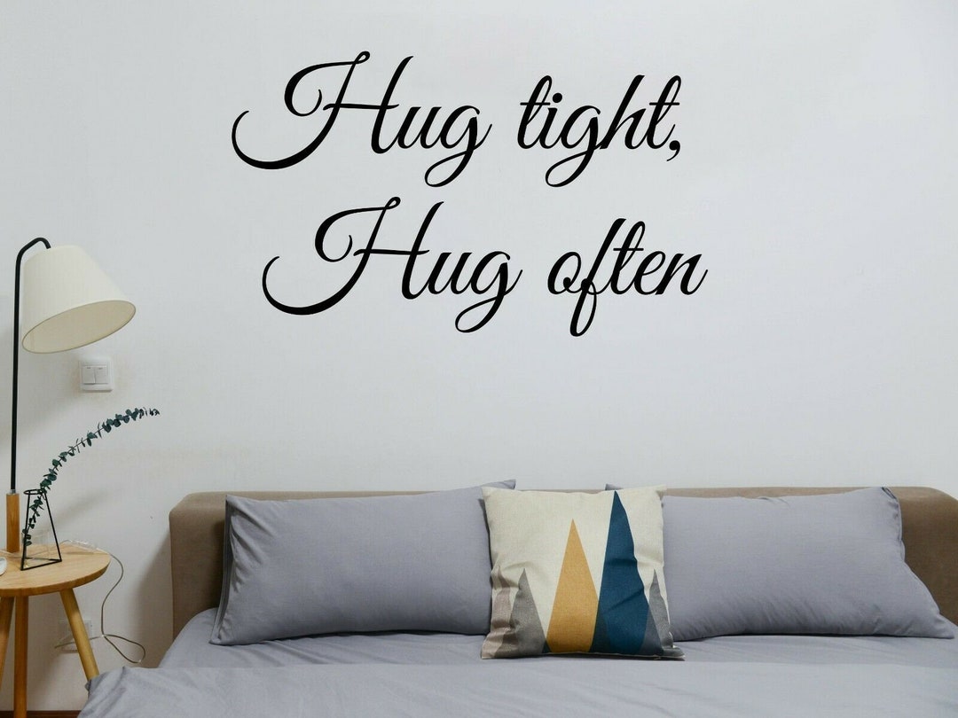 Hug Tight, Hug Often Vinyl Sign Decal & Sticker for Car Home Decor Wall ...