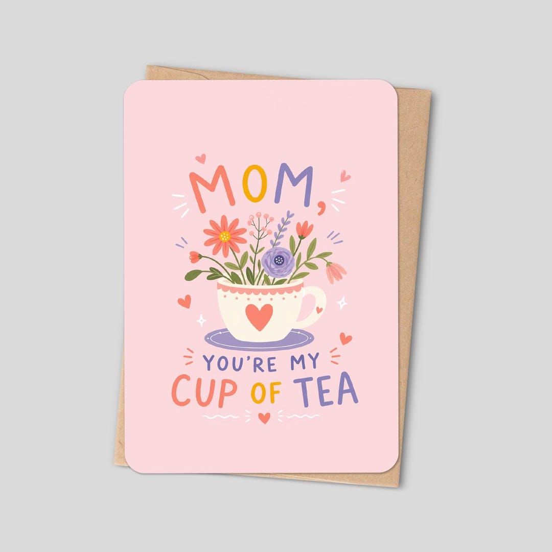 Mother’s Day Card for Mom, You’re My Cup of Tea Card, Tea Lover Mother ...