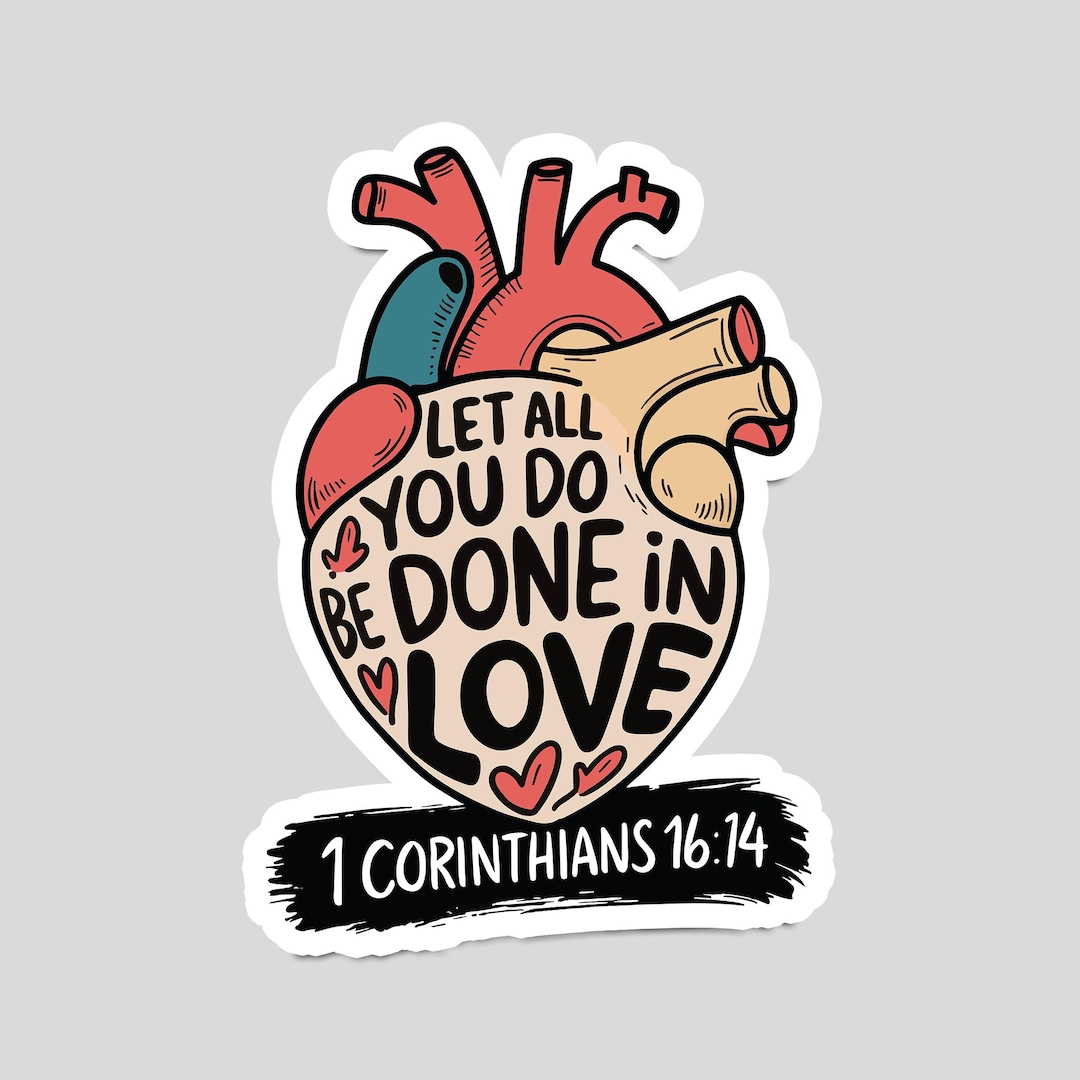 Let All You Do Be Done in Love - 1 Corinthians 16:14 Christian Bible ...