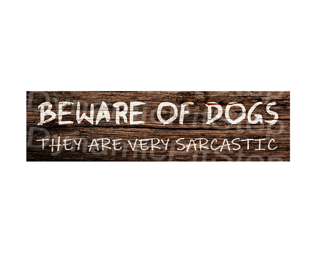 Funny Sarcastic Novelty Beware Dogs Pets Tin Metal Sign Australian Made ...