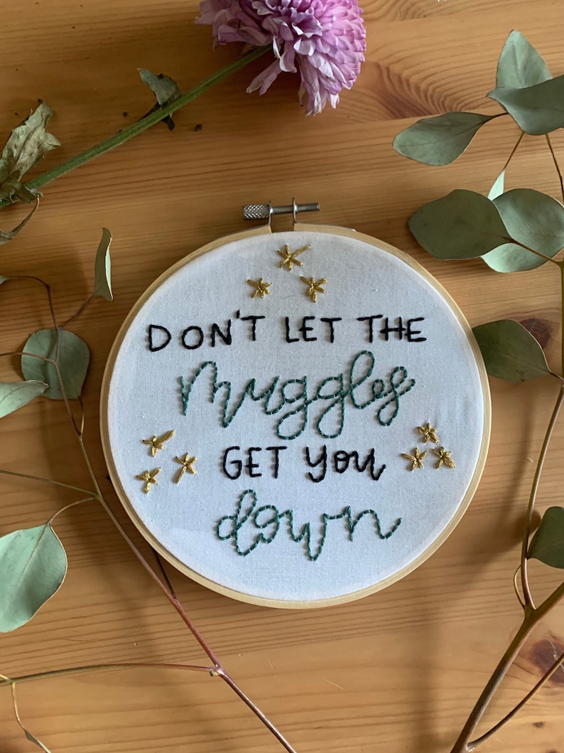 Don’t Let the Muggles Get You Down, Embroidery Hoop Art, Harry Potter ...