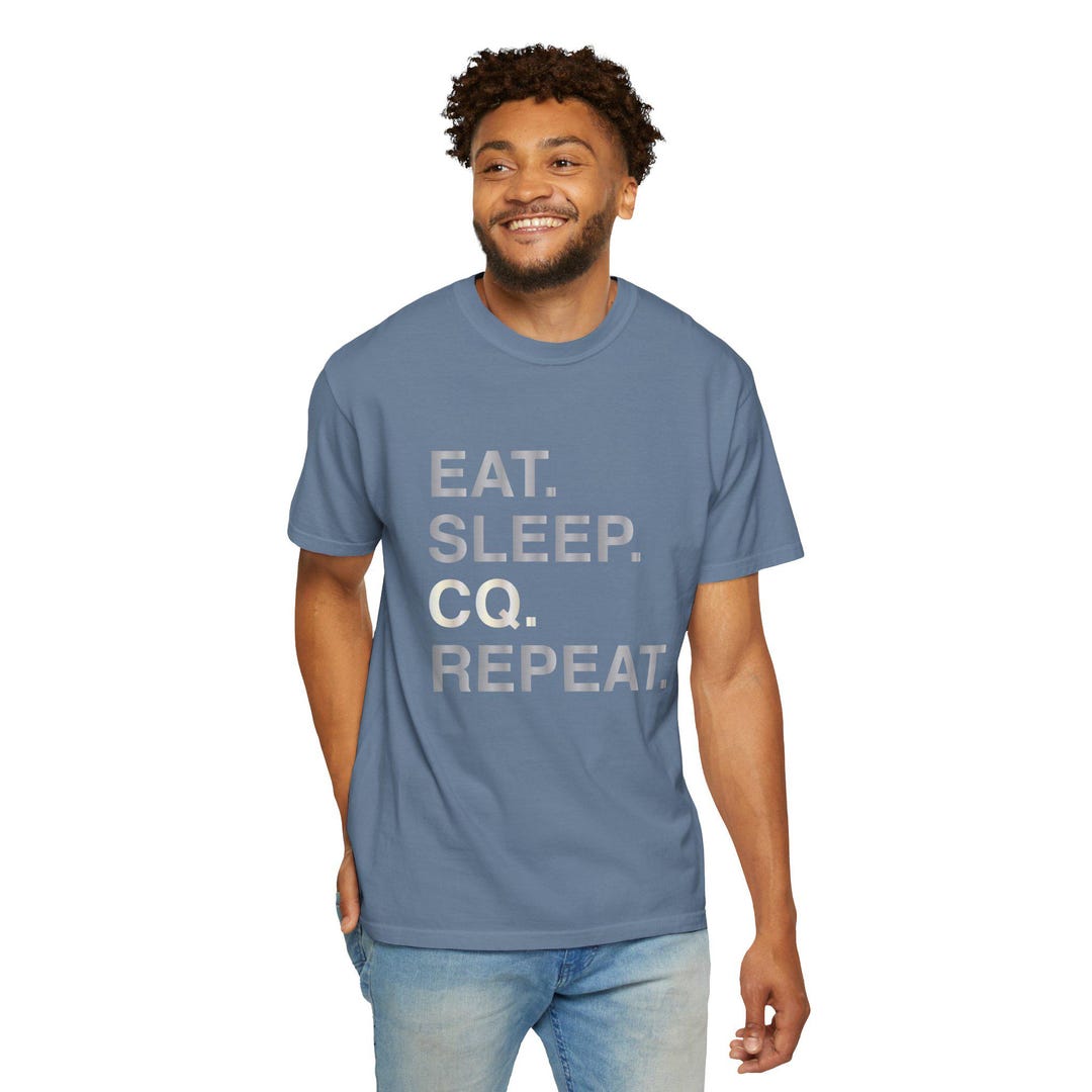 Funny HAM Radio T-shirt - Eat. Sleep. CQ. Repeat. - Short-sleeve Comfort Colors - Great Gift ...