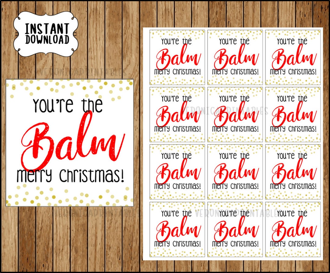 INSTANT DOWNLOAD, You're the Balm Lip Balm Christmas Favor Gift Tag PDF ...