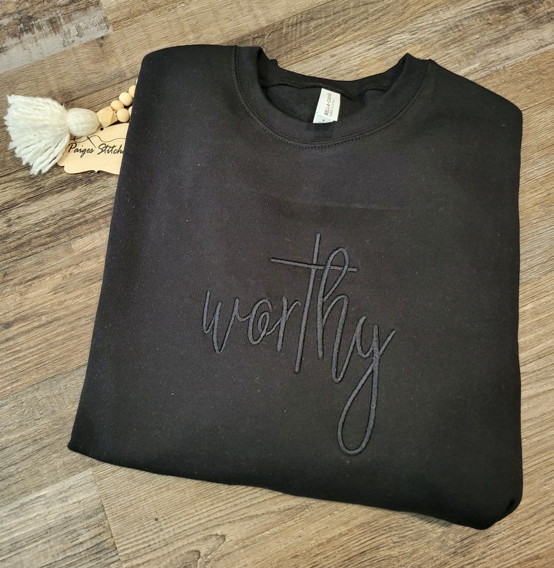 Worthy Monochrome Embroidered Sweatshirt - Religious Christian Bella ...