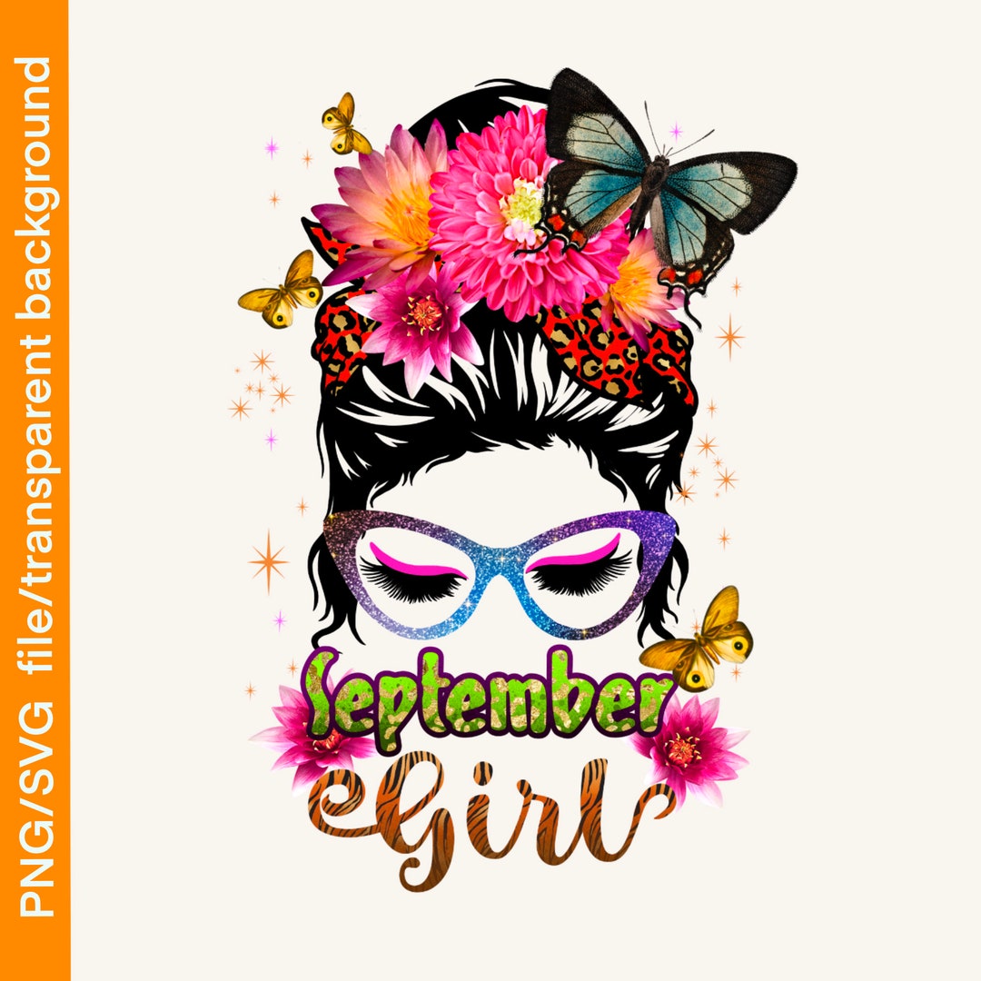 September Girl Birthday Png/svg, September Girl T-shirt Design ...