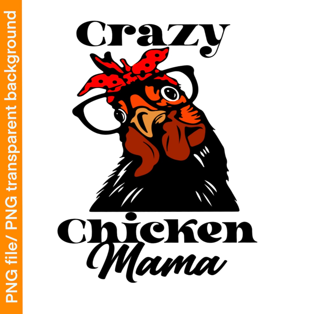 Crazy Chicken Mama/ Chicken PNG Sublimation, Digital Downloadable ...