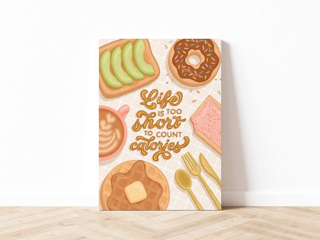 Life is Too Short to Count Calories Art Print, Breakfast Food Art Print ...